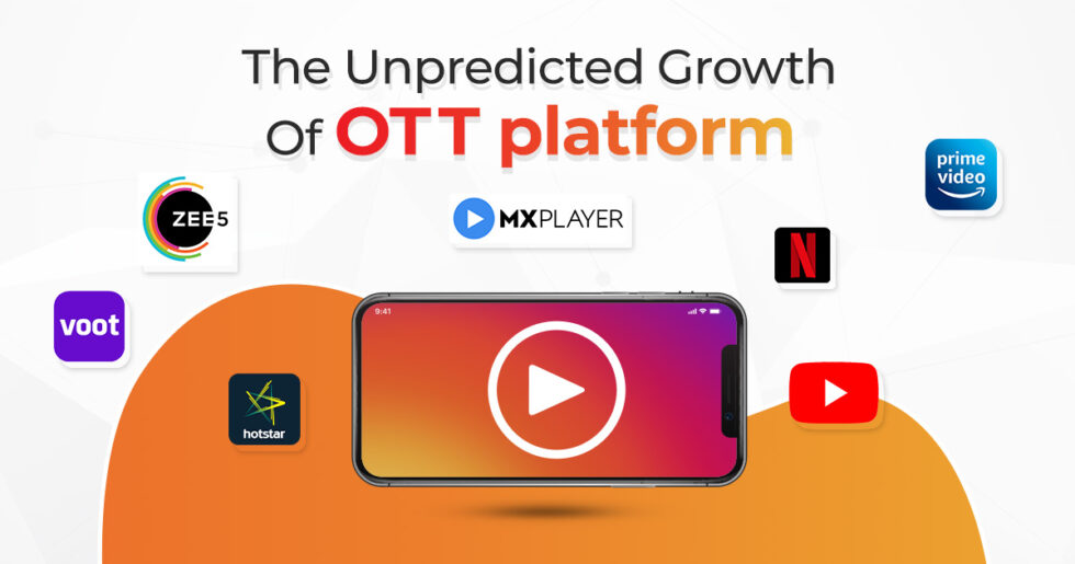 The Unpredicted Growth Of OTT Platform