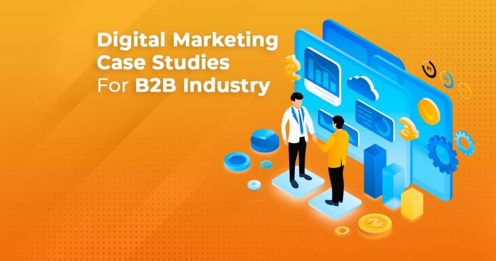 Digital Marketing Case Studies For B2B Industry - DigiChefs